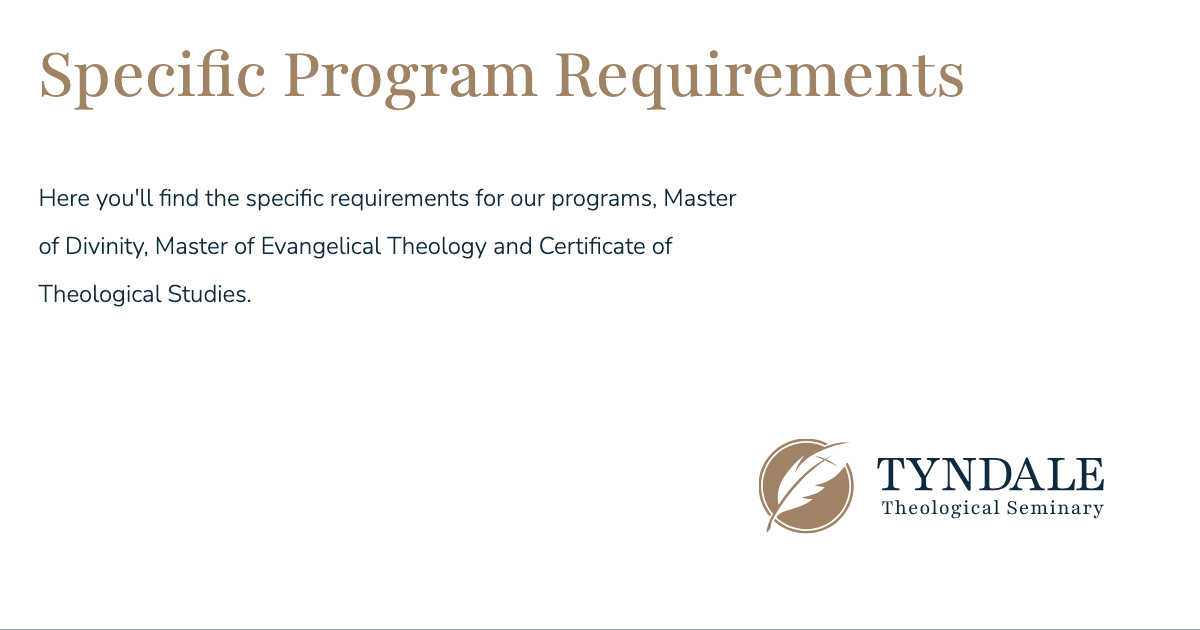 Specific Program Requirements | Tyndale Theological Seminary